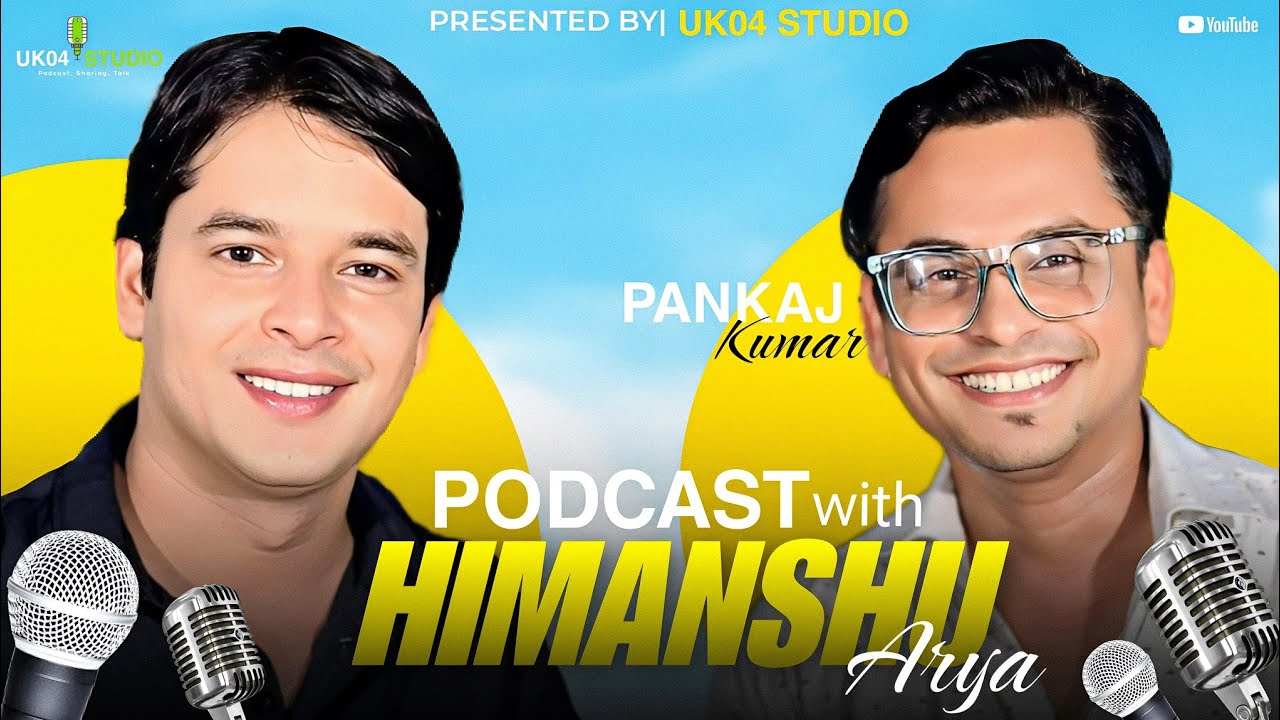 PANKAJ KUMAR & HIMANSHU ARYA || PODCAST PART 01 || HALDWANI - YouTube