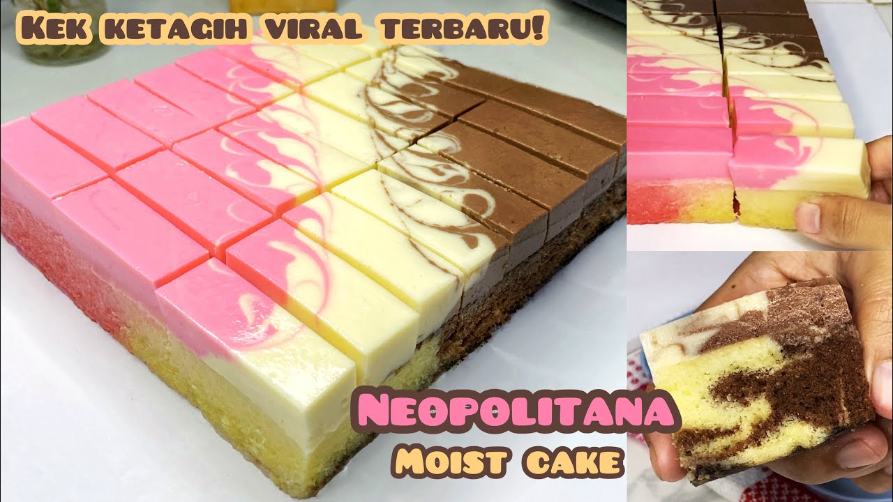 KEK KETAGIH VIRAL rasa TERBARU| NEOPOLITANA MOIST CAKE super cantik ...