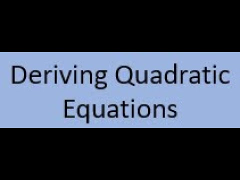 Algebra 2 - Deriving Quadratic Equations - YouTube