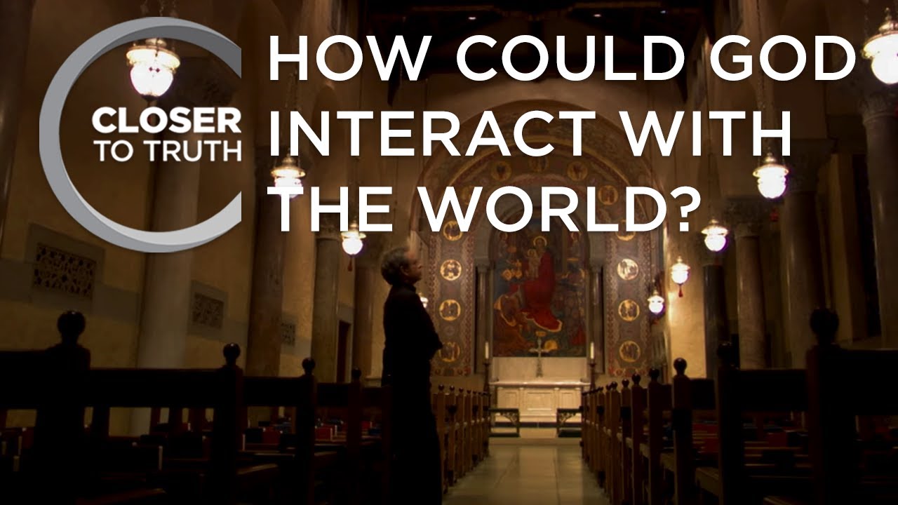How Could God Interact with the World? | Episode 212 | Closer To Truth ...
