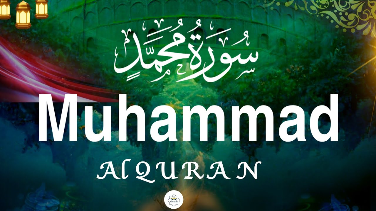 Surah Muhammad Full ||By Sheikh Shuraim With Arabic Text (HD)|سورة محمد| Al Quran | Surah - YouTube