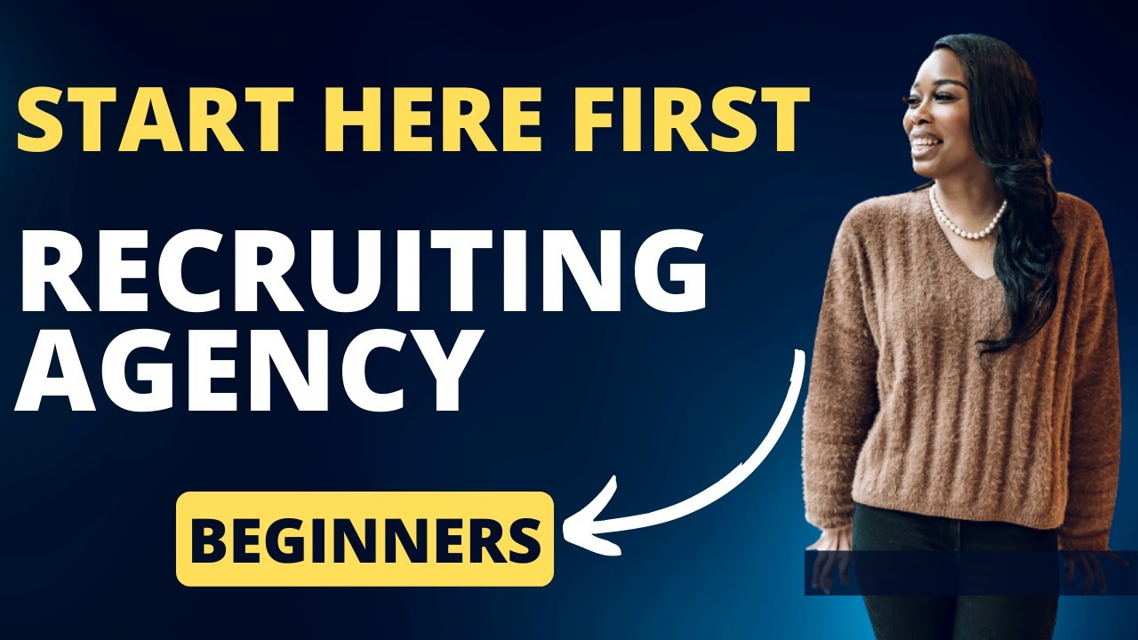 BEGINNERS START HERE- Recruiting Agency Must Need To Do First - YouTube