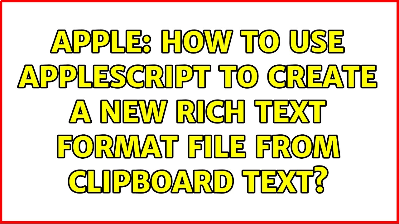Apple How To Use Applescript To Create A New Rich Text Format File 5347