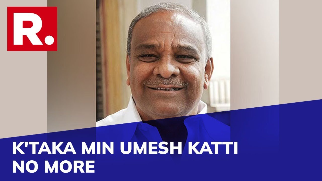Karnataka Minister Umesh Katti Passes Away At 61 Due To Cardiac Arrest ...
