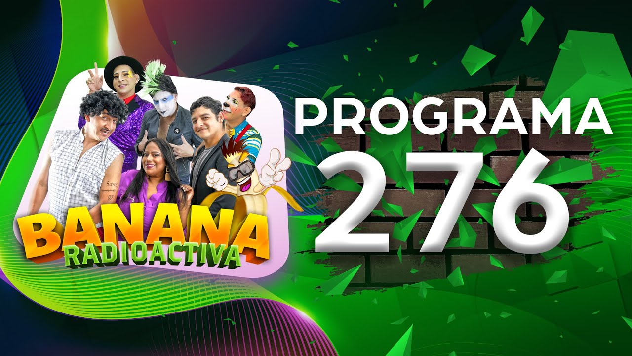 La Banana Radioactiva | Programa 276 | 593 Media - YouTube