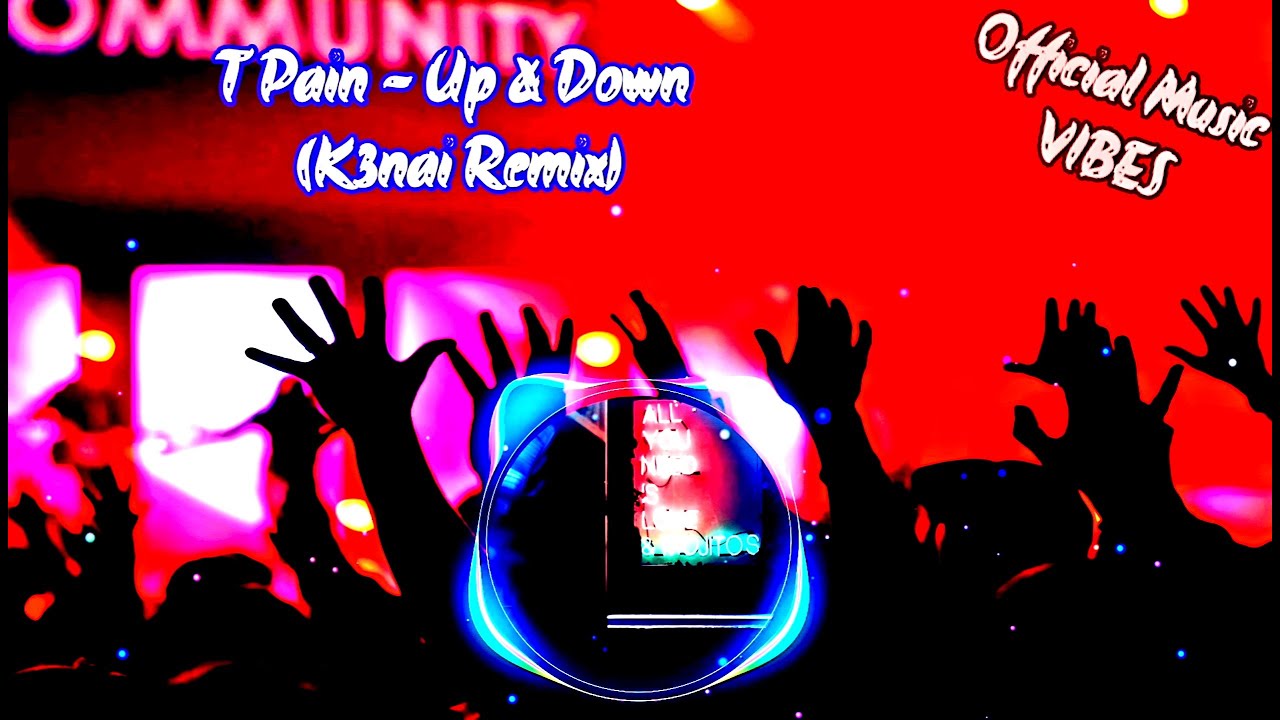 T Pain - Up Down(K3nai Remix) - YouTube
