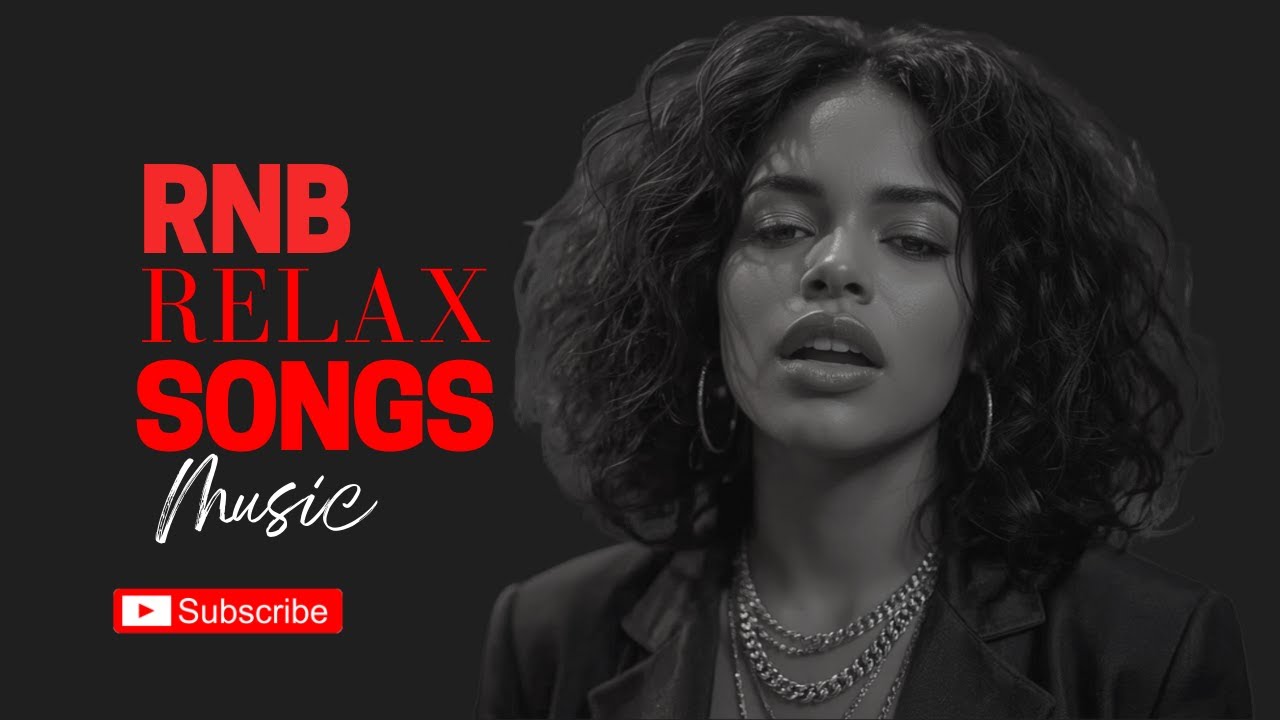 R&B Relax Songs - Deep Sad Vibes | Mellow/Chill/Comfy/Cozy/Coffee/Focus ...