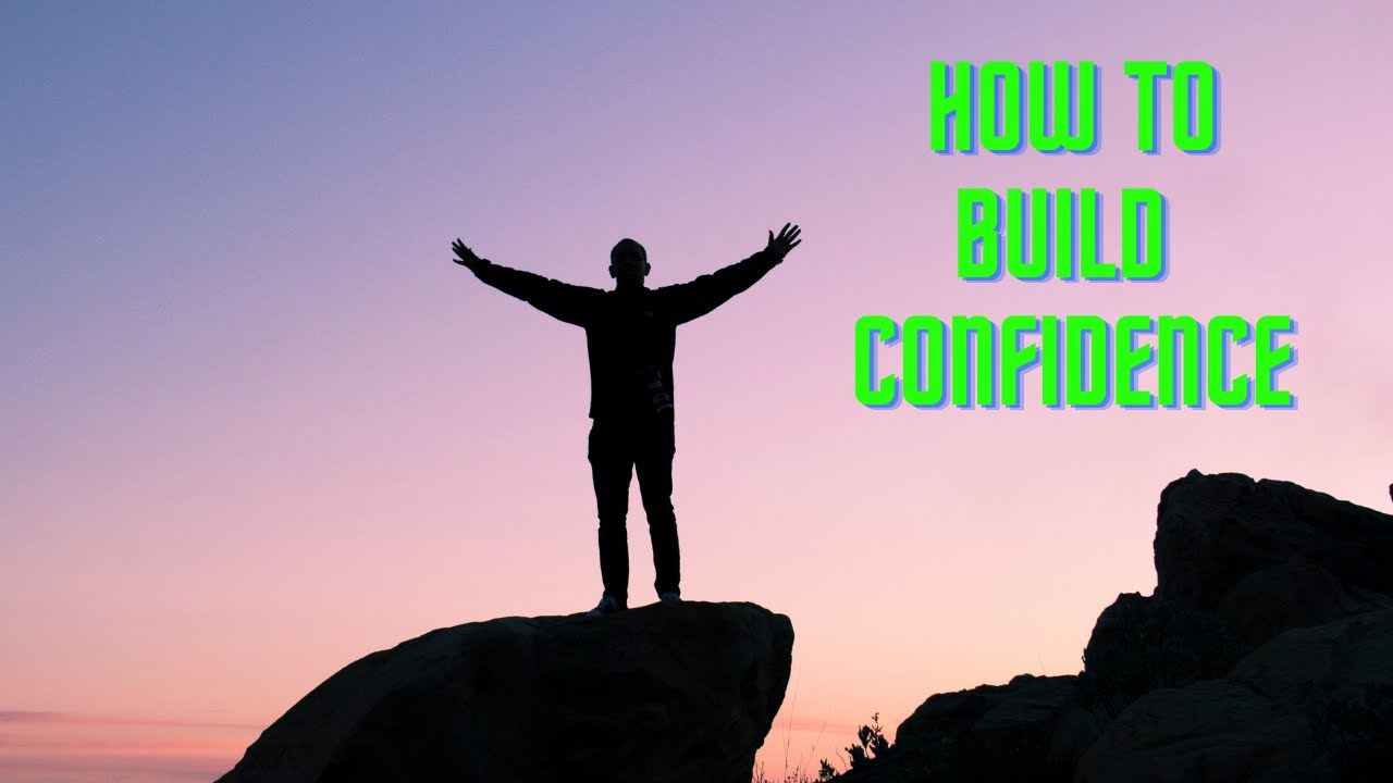 HOW TO BUILD CONFIDENCE/ YOU CAN’T SUCCEED WITHOUT THIS - YouTube