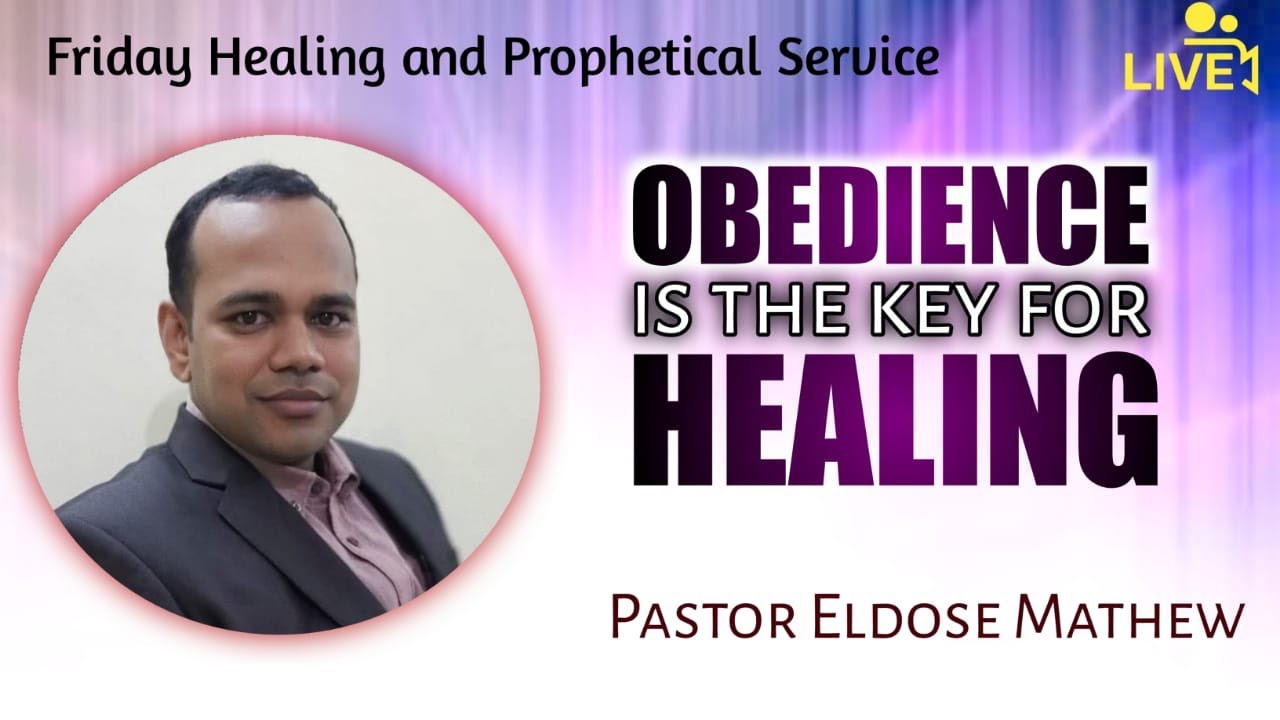 Obedience is the key for Healing || Friday Service || Ps. Eldose Mathew ...