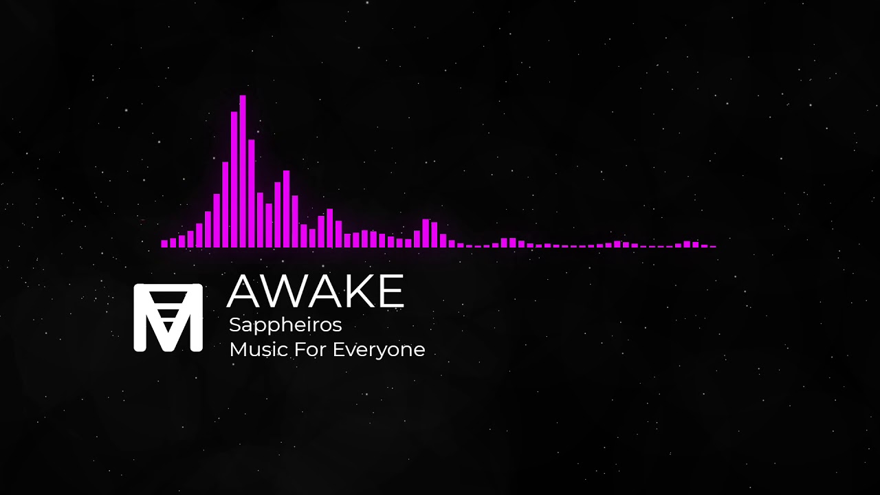 Sappheiros - Awake [Music For Everyone] [Free Music] - YouTube