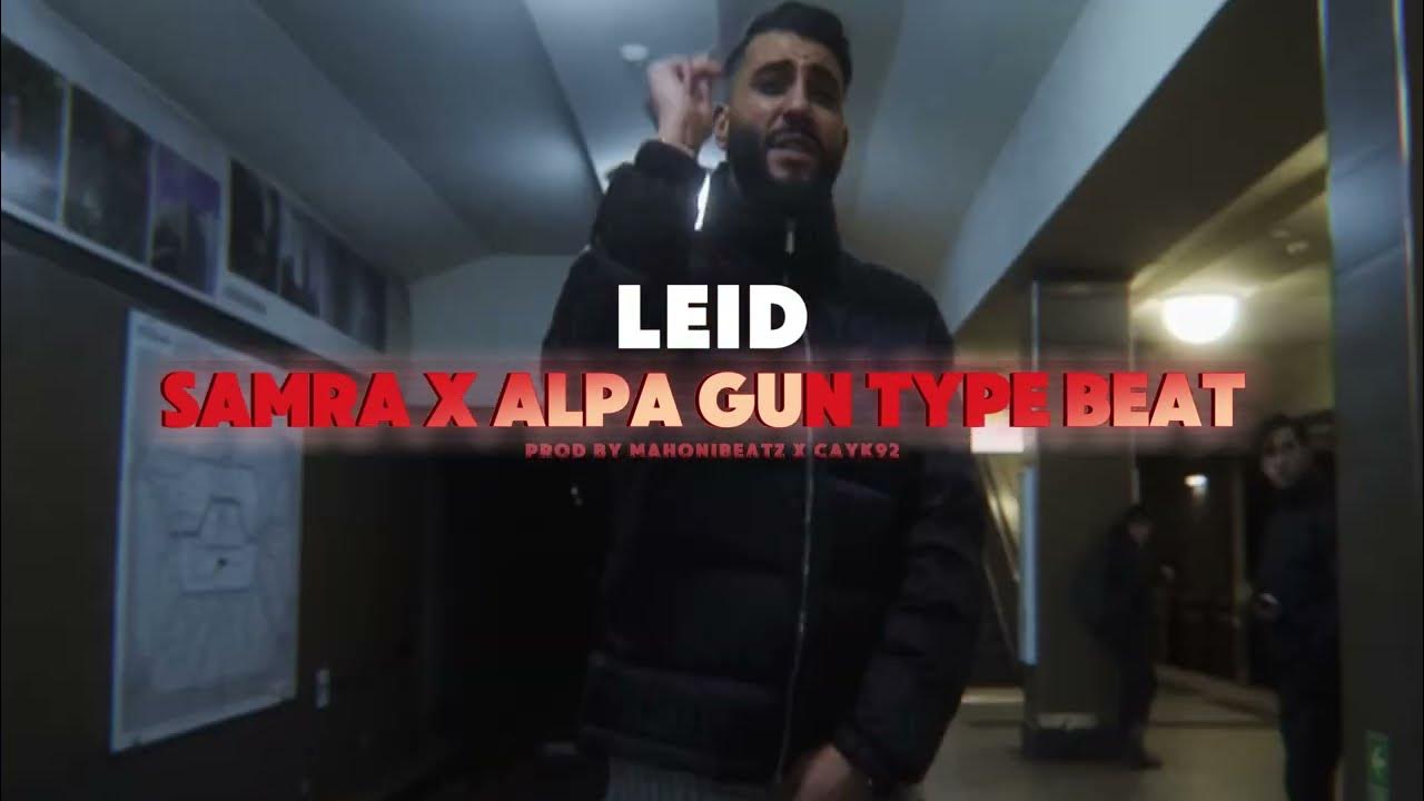 Samra x Alpa Gun Type Beat / Leid (prod by Mahonibeatz x Cayk92 ) - YouTube