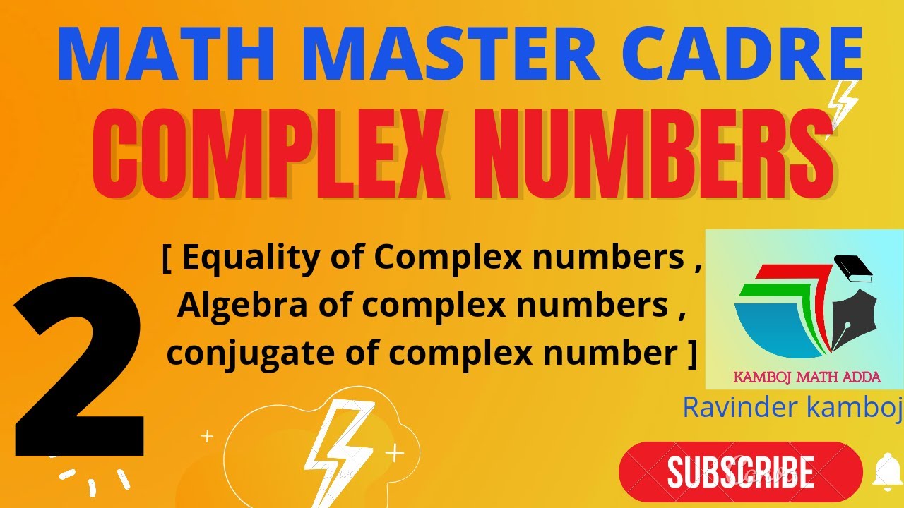 COMPLEX NUMBERS | EQUALITY AND ALGEBRA OF COMPLEX NUMBERS | CONJUGATE ...