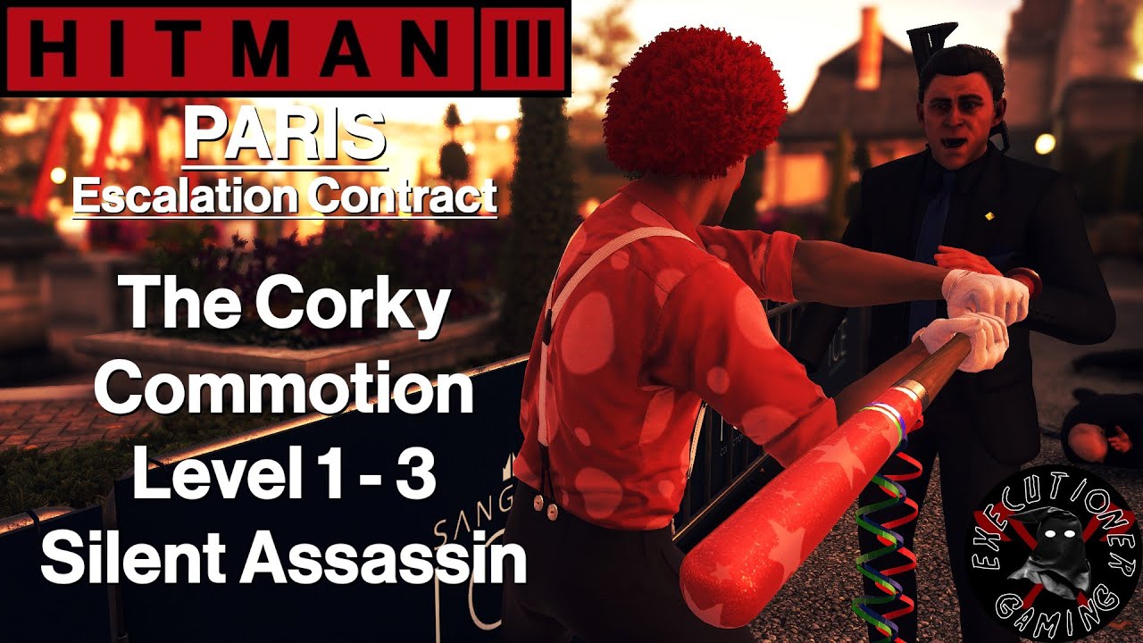 Hitman 3: Paris - Escalation Contract - The Corky Commotion Level 1-3 ...