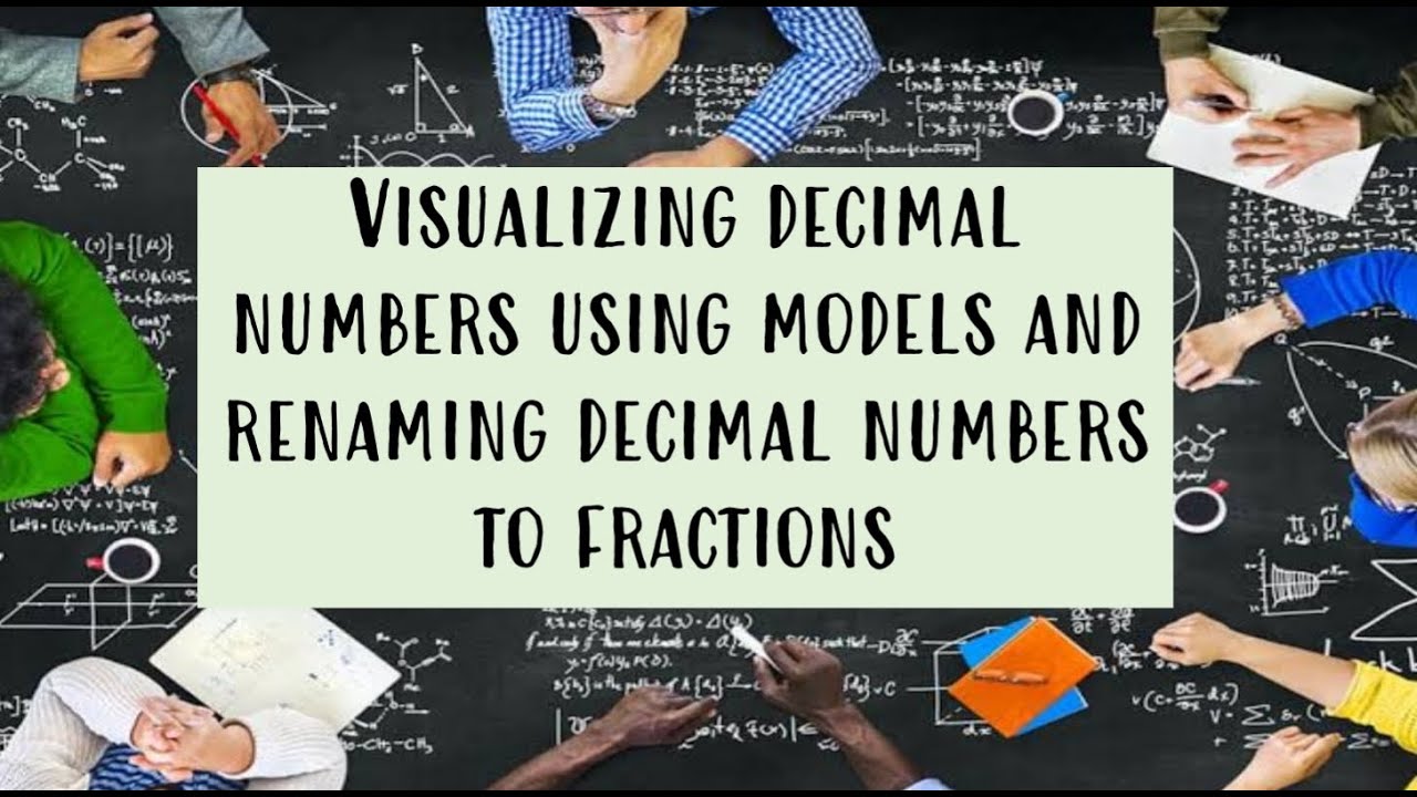 Visualizing Decimal Numbers Using Models And Renaming Decimals To Fraction Halinat Mathuto