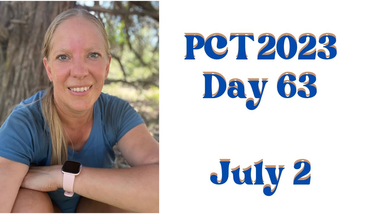 PCT 2023 | Day 63 - July 2, 2023 - YouTube