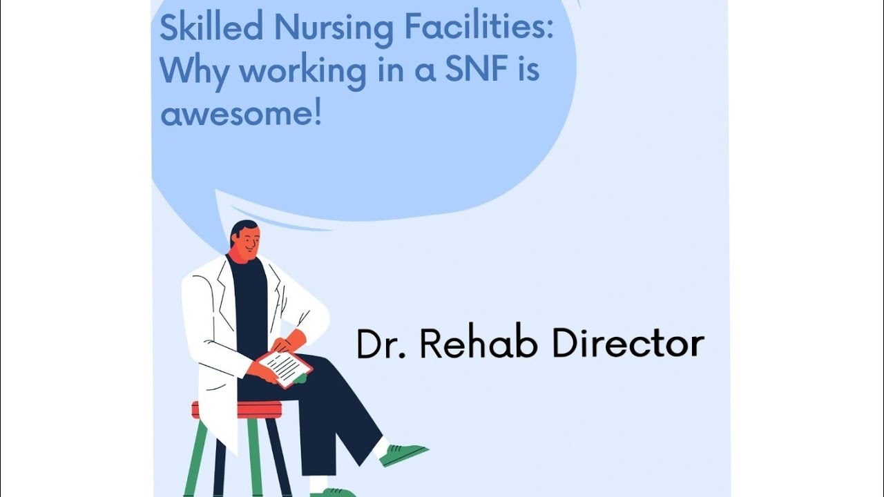 In this video Dr Rehab Director shares why working in a skilled nursing ...