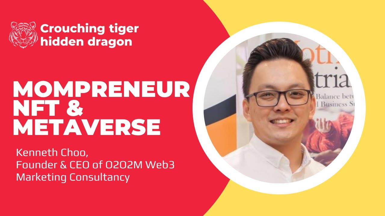Episode 9 - Mompreneur, NFT & metaverse with Kenneth Choo - CEO of ...