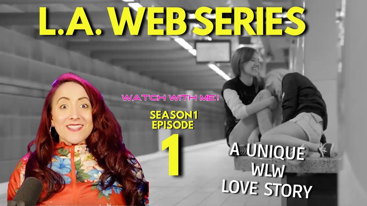 Let's Watch: "L.A. Web Series" A Unique WLW Love Story ~ Episode 1 ...
