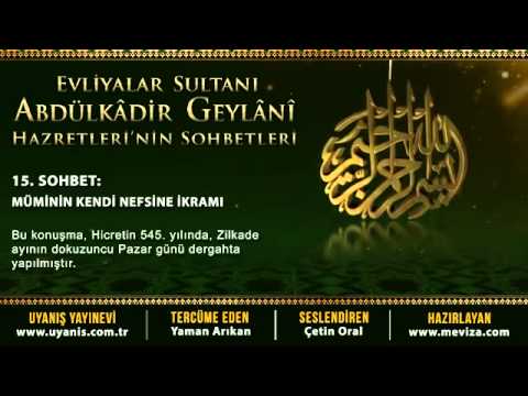 Abdülkadir Geylani Hazretleri - 15. Sohbet - Müminin Kendi Nefsine İkramı