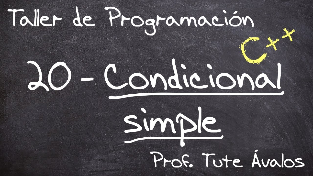 20 - Condicional Simple - Taller de Programación (C++) - YouTube