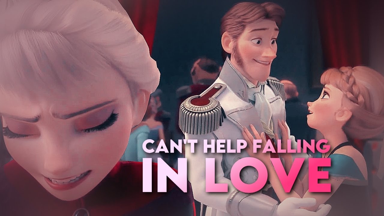 Can't Help Falling in Love"- 𝓔𝓵𝓼𝓪 / 𝓗𝓪𝓷𝓼 / 𝓐𝓷𝓪 [𝓮𝓭𝓲𝓽] [helsa] - YouTube