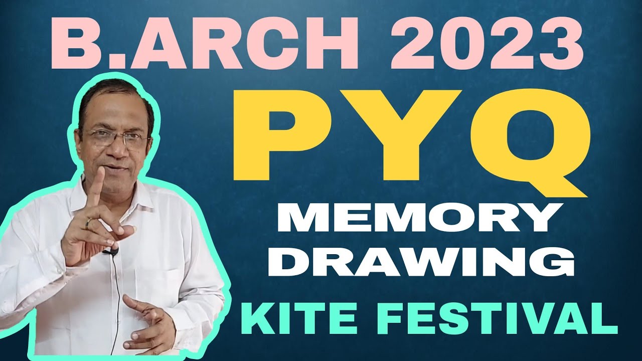 B.ARCH 2023 | PYQ | MEMORY DRAWING | KITE FESTIVAL| IN PERSPECTIVES ...