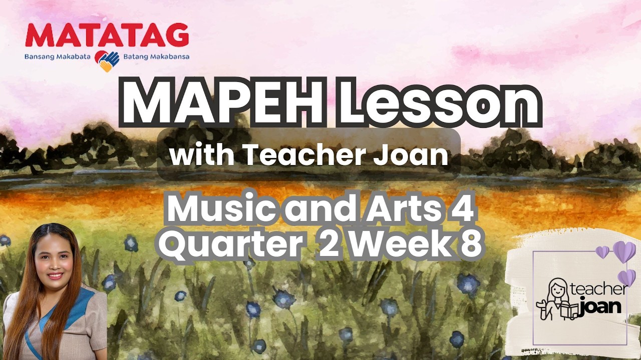 MAPEH Lesson with Teacher Joan (Music and Arts 4 Quarter 2 Week 8 ...