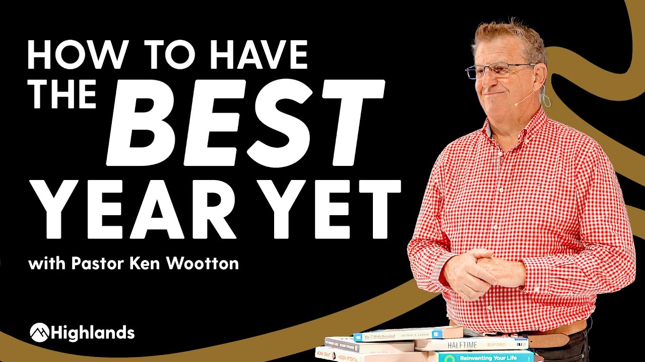 How to Have the Best Year Yet | Ken Wootton - YouTube