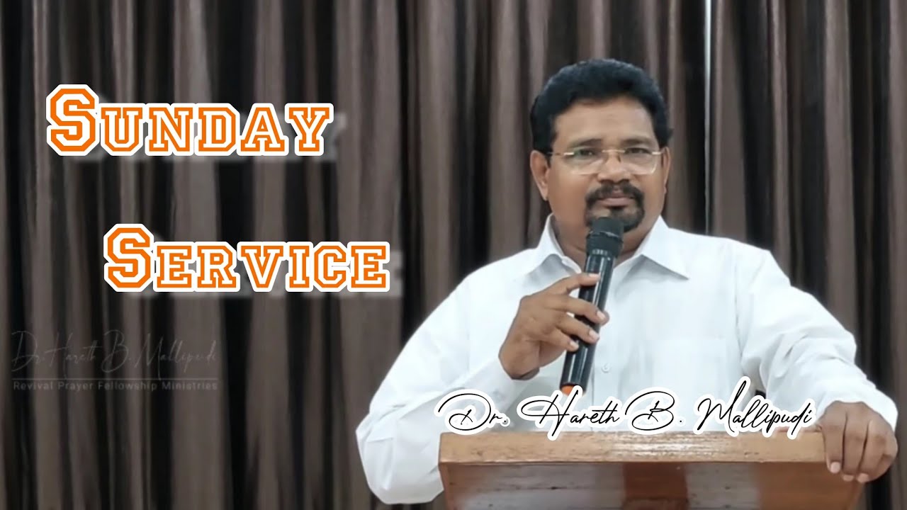 Sunday Service || 21 May 2023 || RPF Church || Dr. Hareth B. Mallipudi ...