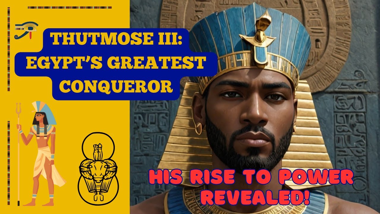 Thutmose III: Egypt's Greatest Conqueror. His Rise to Power Revealed ...