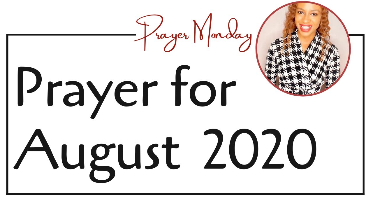 PRAYER FOR AUGUST 2020 - An Abundant Life! - YouTube