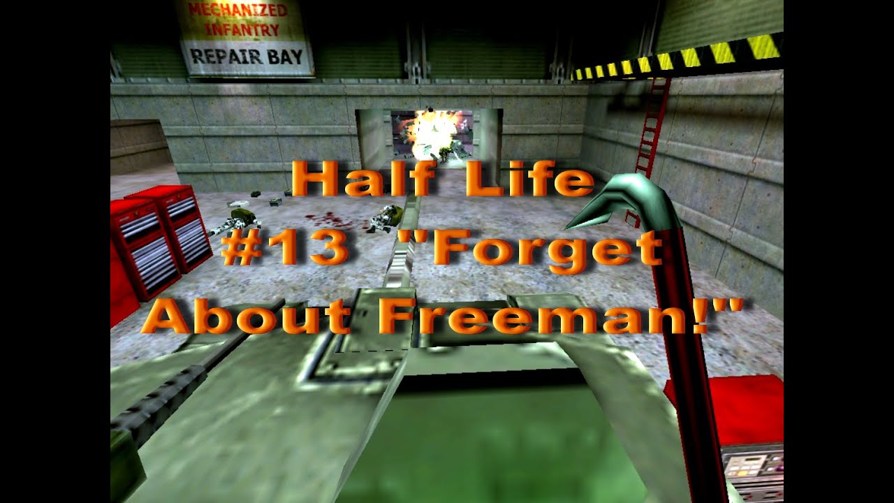 Half life #13 Forget About Freeman! - YouTube