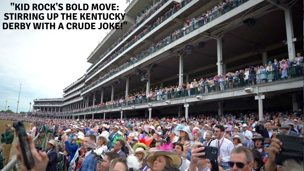 Kid Rock's Kentucky Derby Tease: A Crude Joke Shakes Up the Race Day ...
