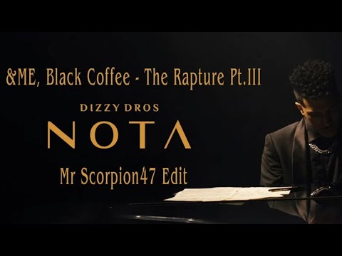 &Me,Black Coffee - The Rapture Pt.III - DIZZY DROS - NOTA , Mr ...