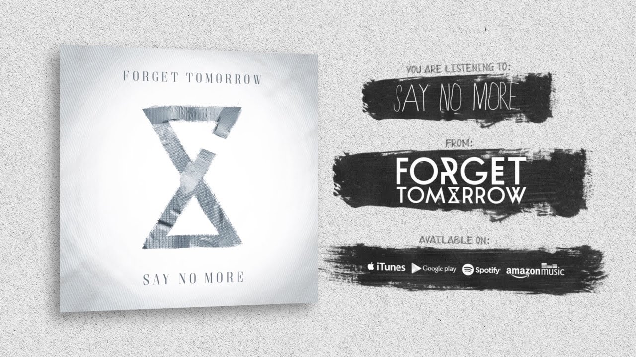 Forget Tomorrow - Say No More (Official Lyric Video) - YouTube