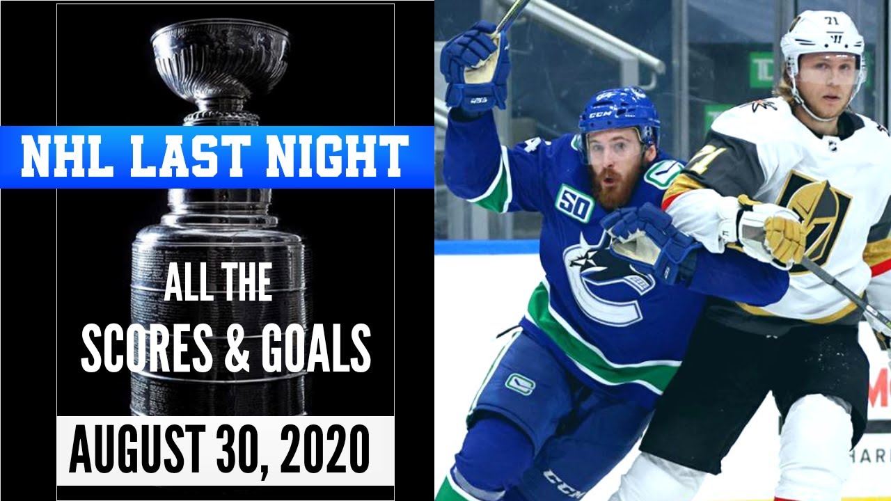 NHL Last Night All the Scores & Goals of August 30, 2020 - YouTube