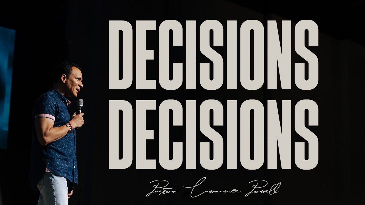 DECISIONS, DECISIONS | Pastor Lawrence Powell | Bible Study - YouTube
