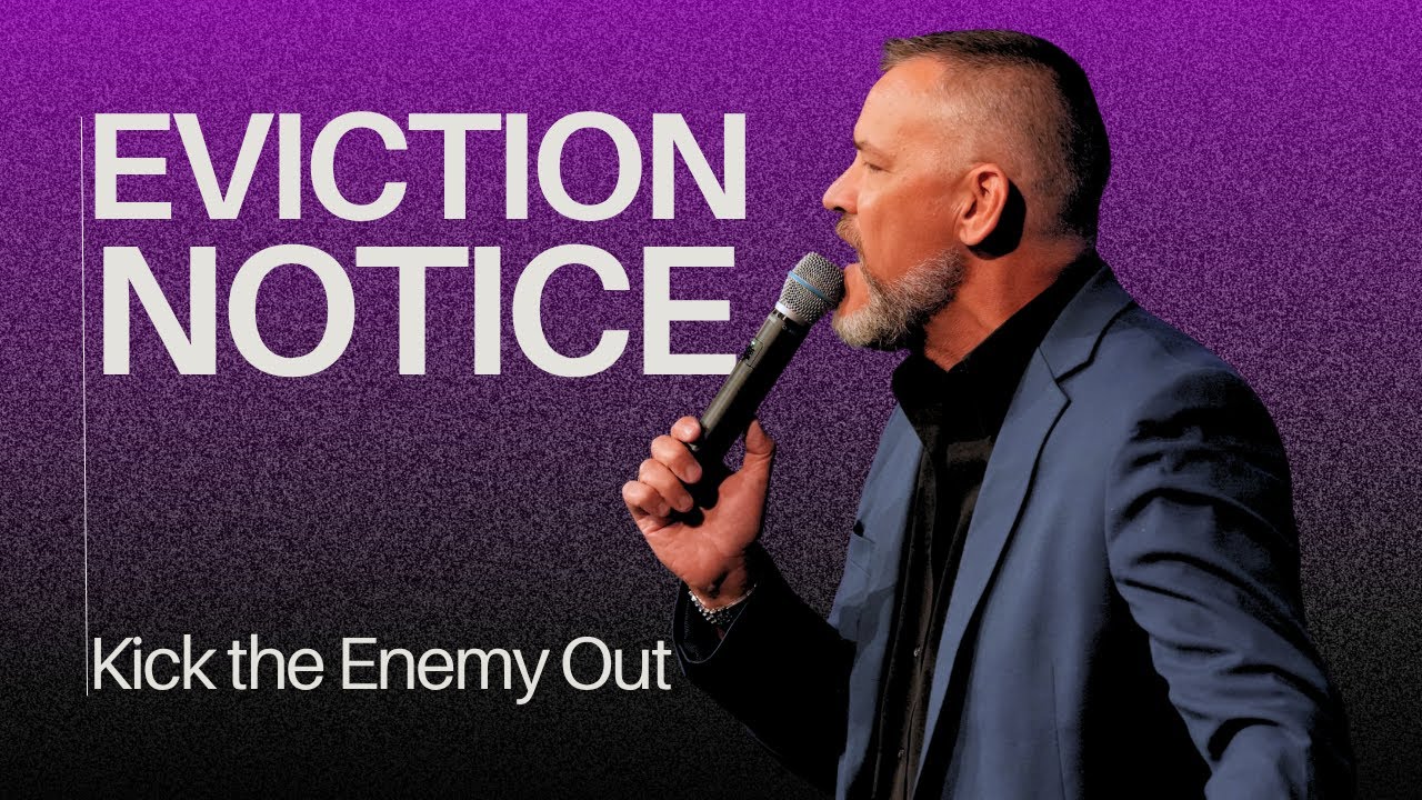 Eviction Notice: How to Kick the Enemy Out of Your Life - YouTube