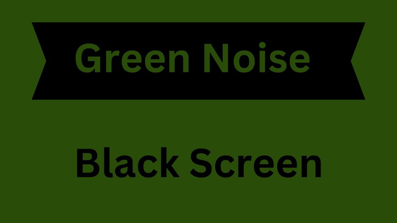 Green Noise Black Screen | 6 hours | No Ads | Relax and Sleep to the ...