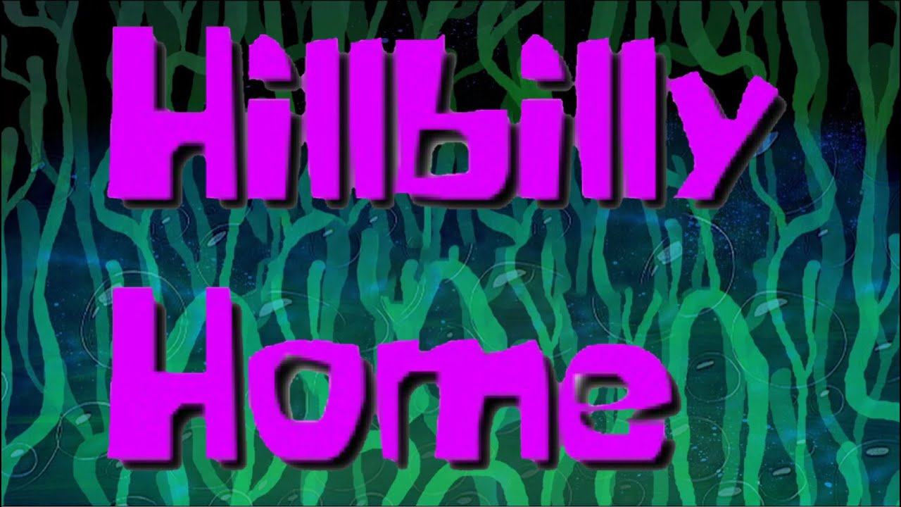 SpongeBob Music Hillbilly Home - YouTube