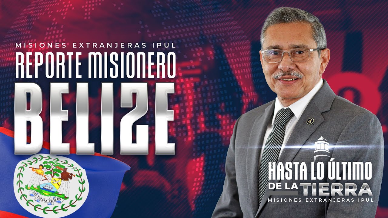 IPUL Misiones Extranjeras Reporte Belize - YouTube