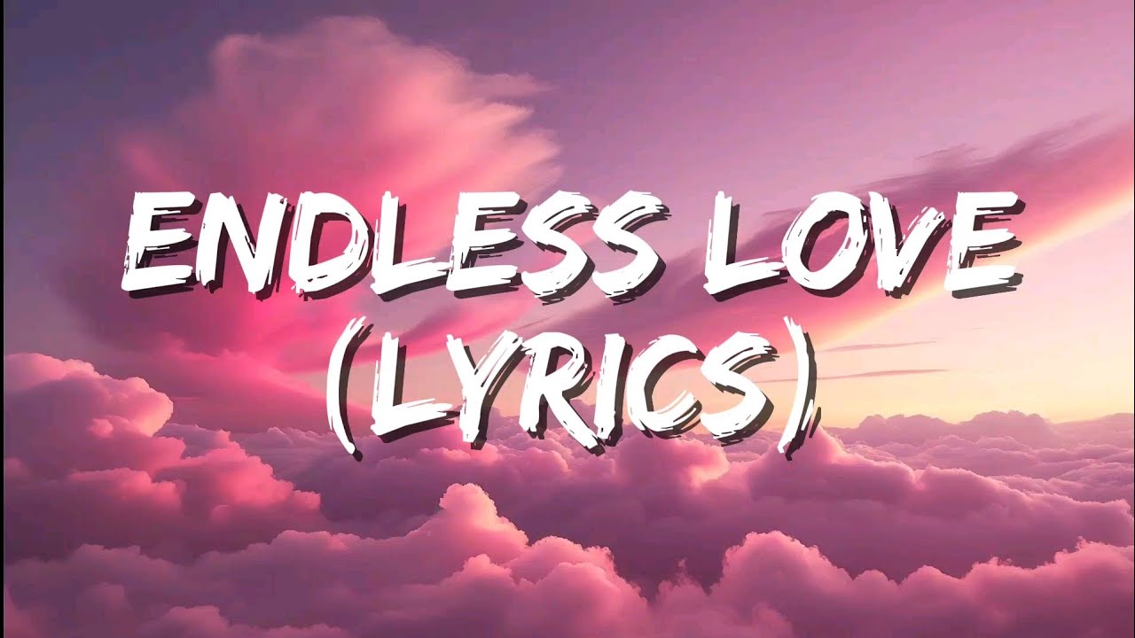 Endless Love – (Lyrics) | @undentifylyrics - YouTube