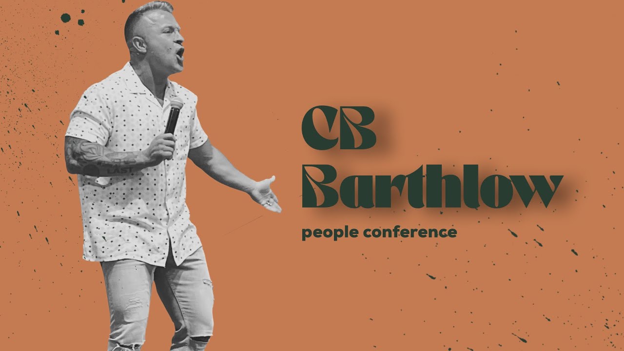 People Conference 2021 | Session 2 | CB Barthlow | People Church - YouTube