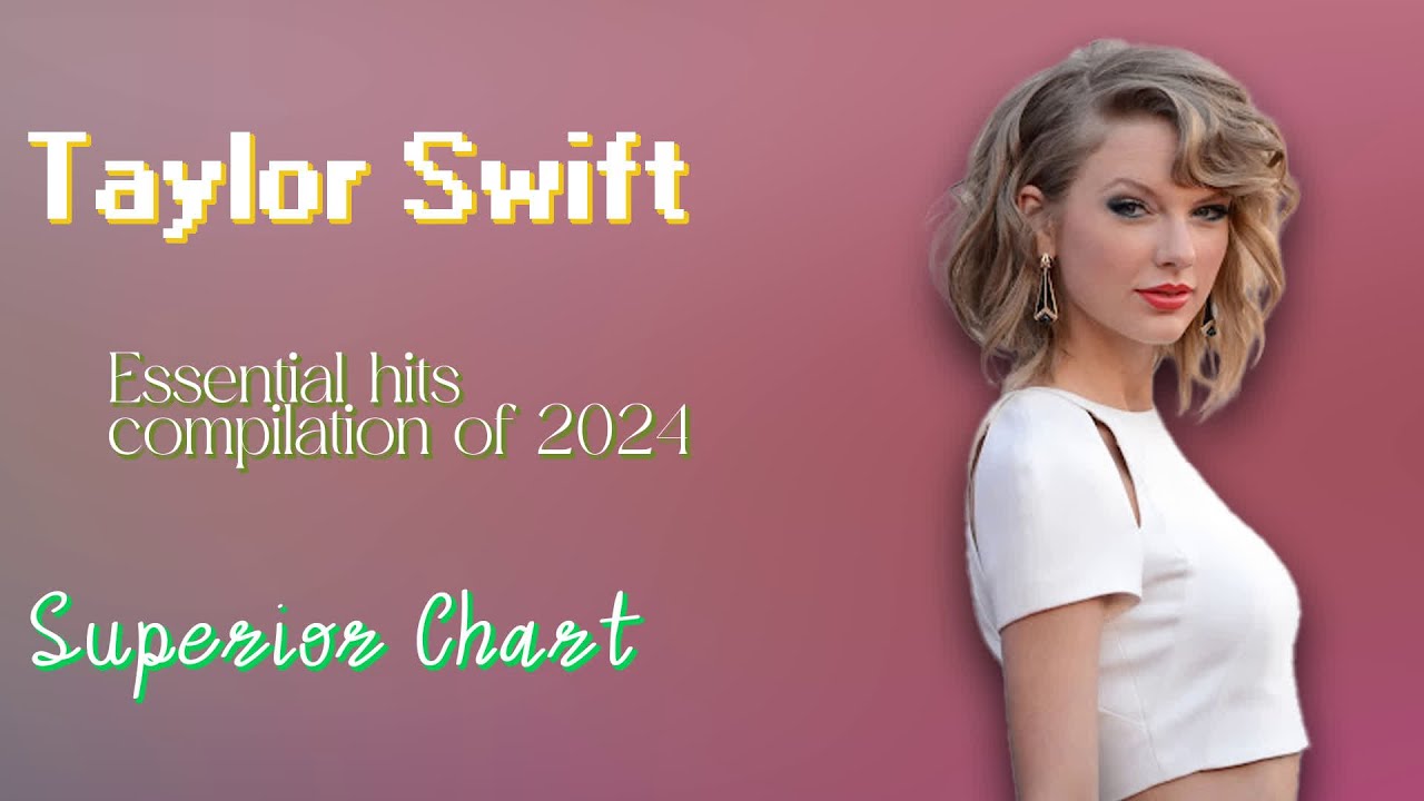 Taylor Swift-Essential hits anthology-Top-Charting Tracks Compilation ...