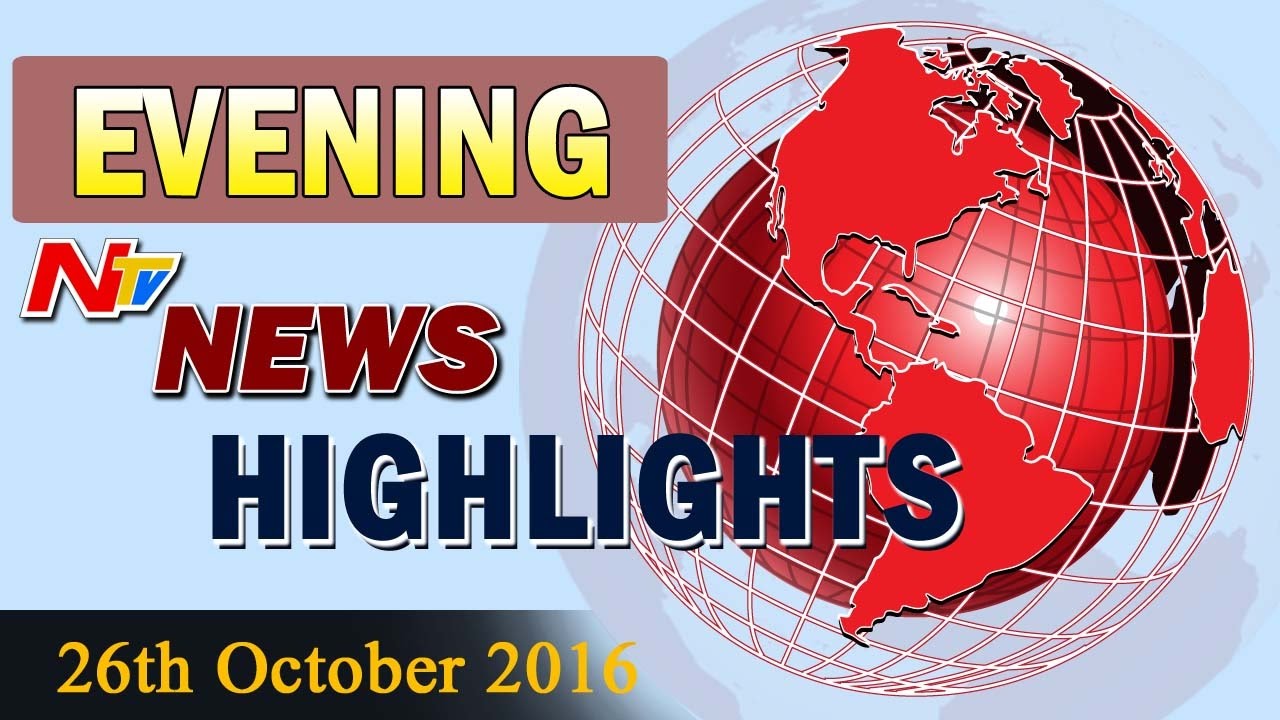 Evening News Highlights || 26th October 2016 || NTV - YouTube