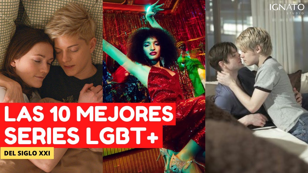 Las 10 Mejores Series Lgbt Del Siglo Xxi Youtube