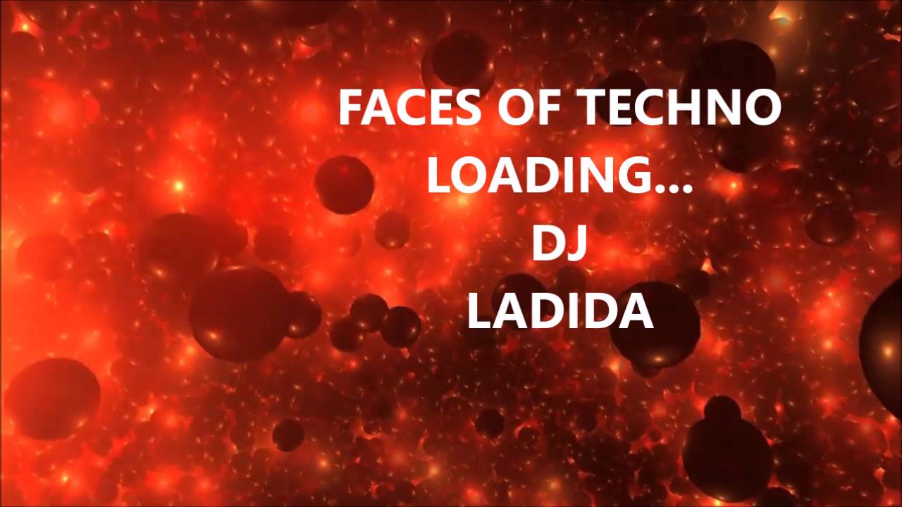 LOADING .... DJ LADIDA FACES OF TECHNO - YouTube