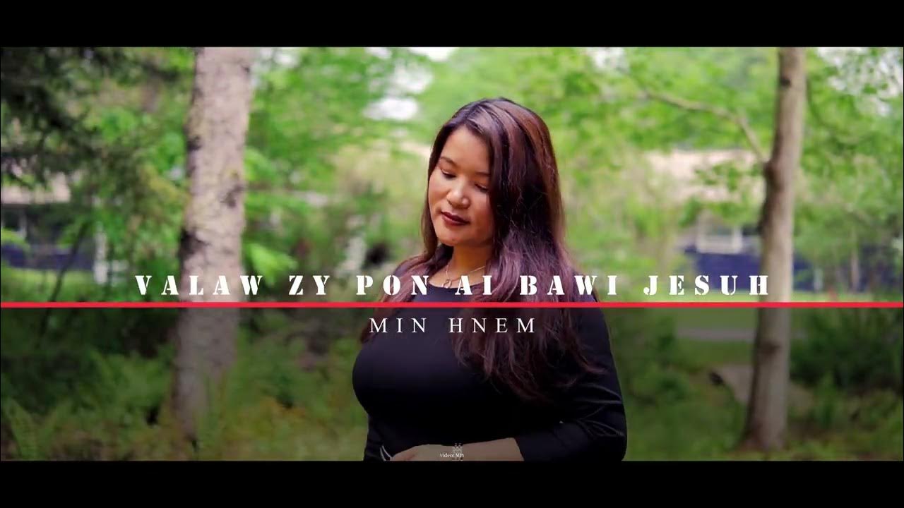 Valaw Zy Pon Ai Bawi Jesuh - Min Hnem - YouTube