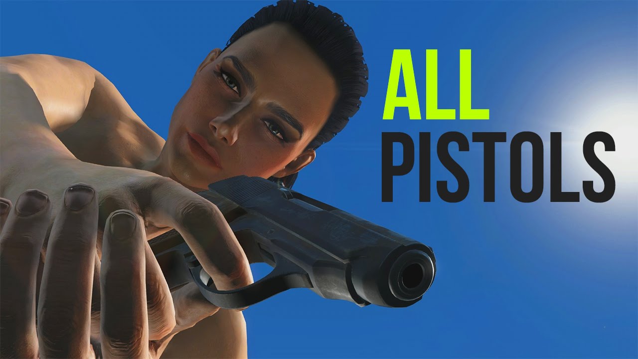 FALLOUT 4 - ALL PISTOL WEAPONS - YouTube