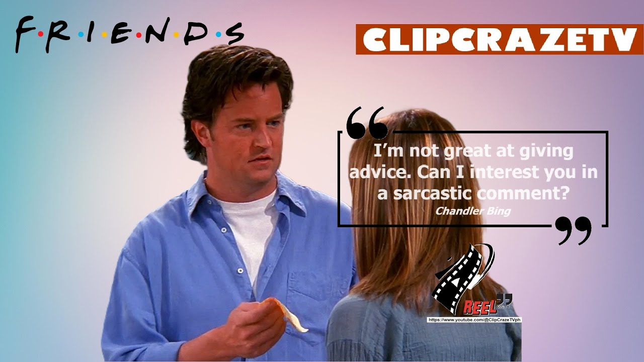 "I’m not great at the advice. Can I interest you in a sarcastic comment ...